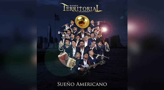 BANDA TERRITORIAL DE MONTERREY vive el “SUEÑO AMERICANO” - LaChicuela.com
